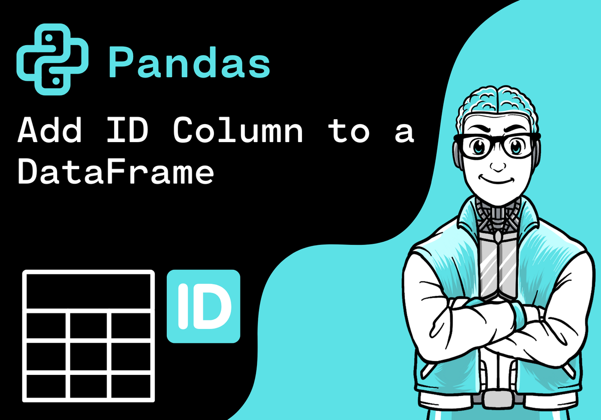 Pandas - Add an ID Column to a DataFrame Pandas - Add an ID Column to a DataFrame
