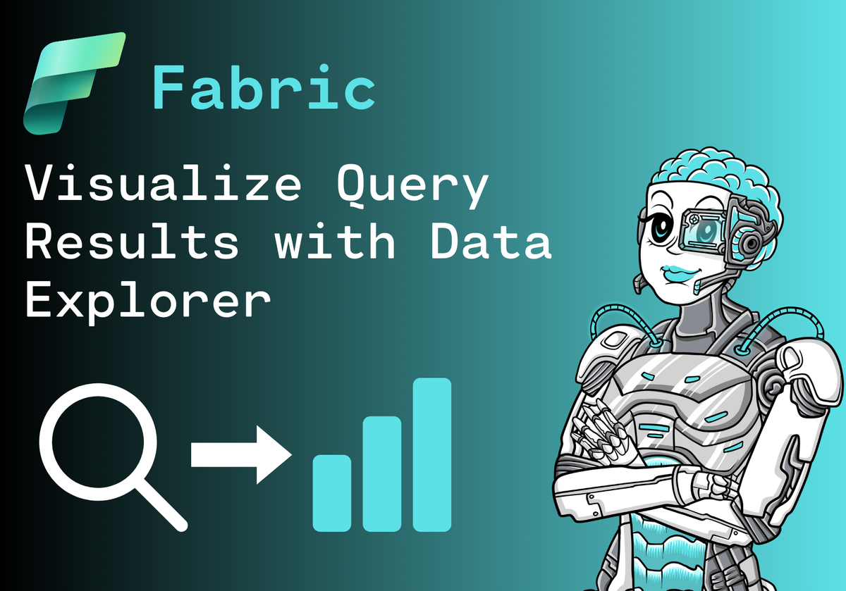 How to visualize Query Results using the Data Explorer in Microsoft Fabric