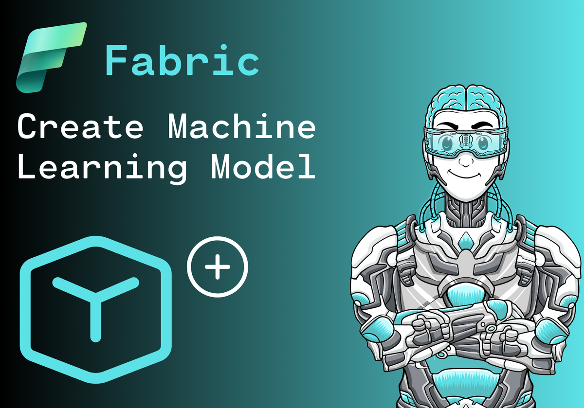 How to create a Machine Learning Model in Microsoft Fabric: A Step-by ...