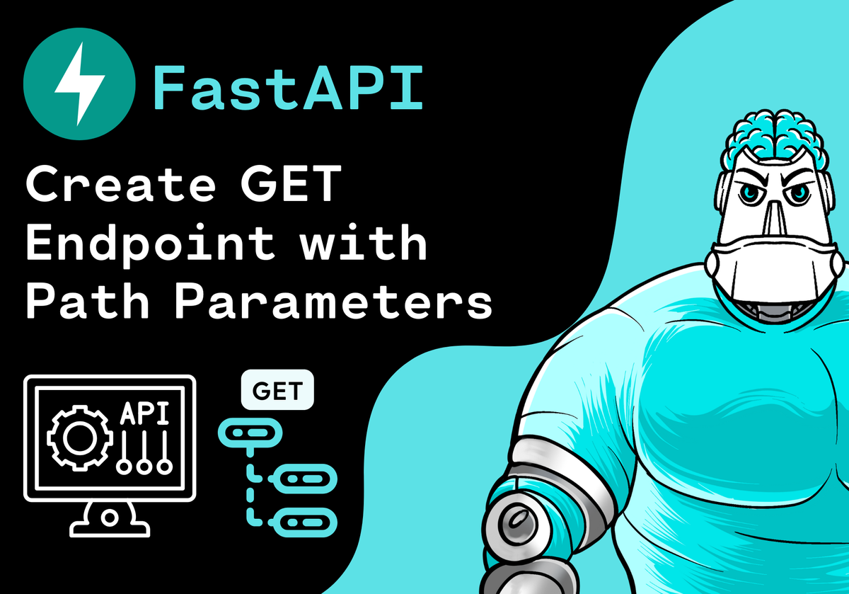 How To Create A Get Endpoint With Path Parameters In Fastapi A Beginners Guide