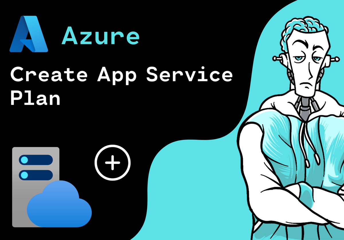 How To Create An App Service Plan In Microsoft Azure A Step By Step Guide