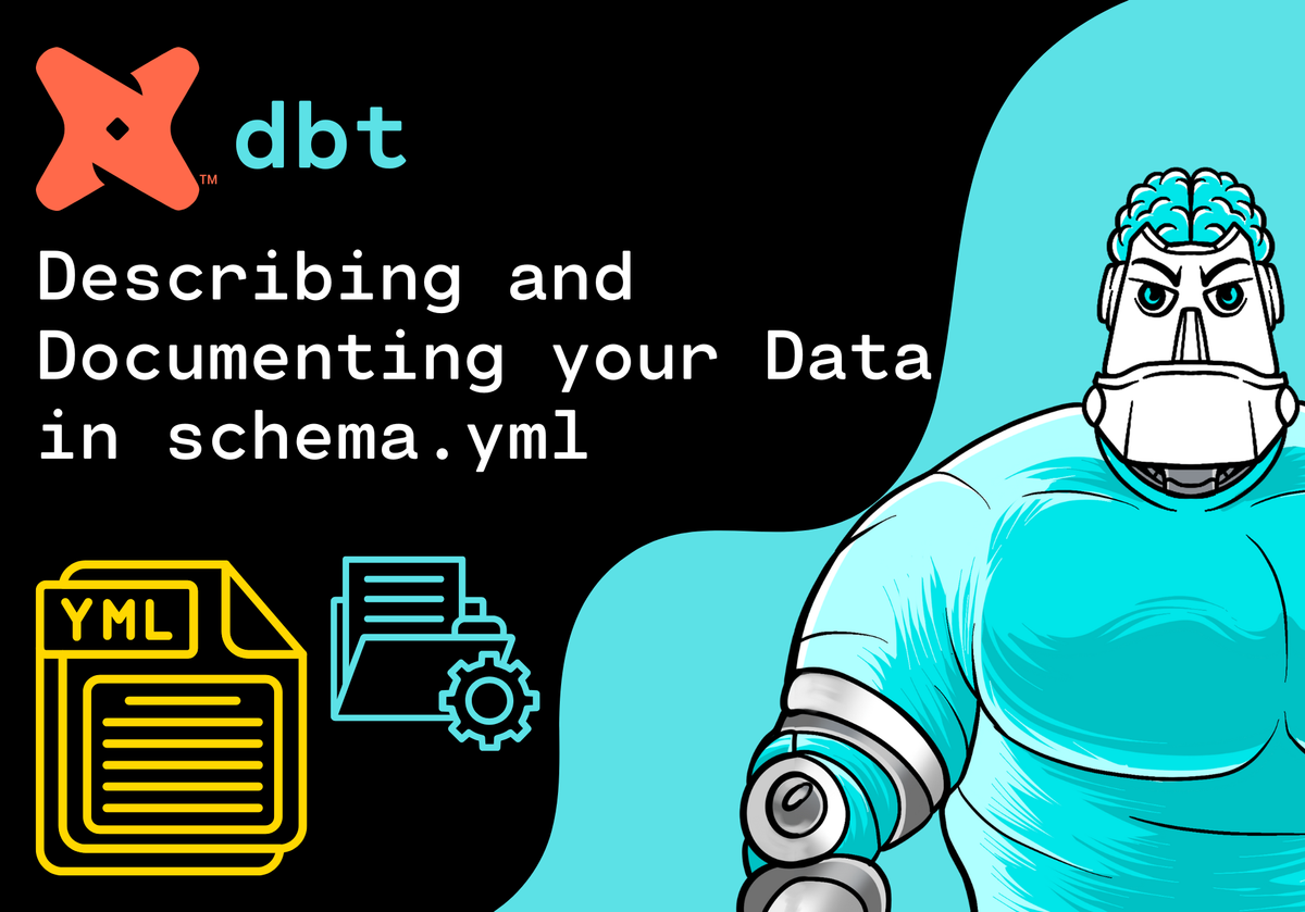 Describing and Documenting your Data in schema.yml in dbt