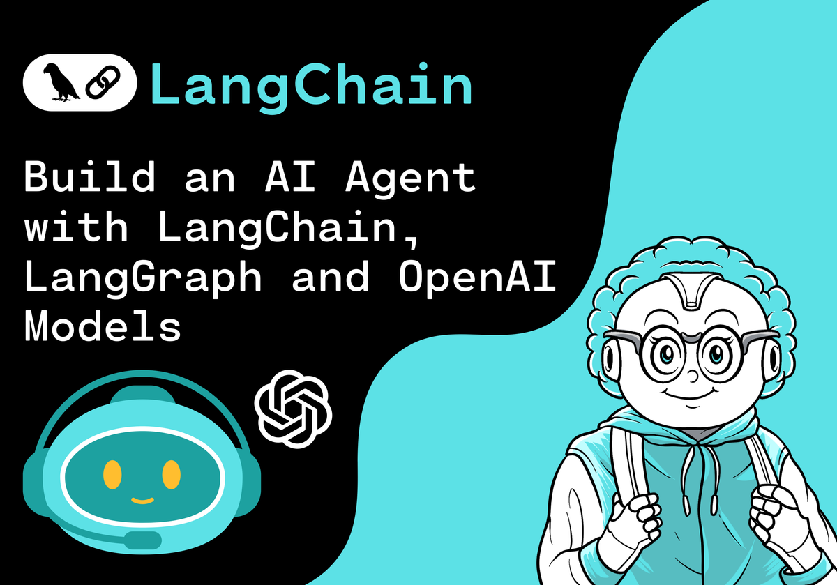 Build an AI Agent with LangChain, LangGraph and OpenAI Models