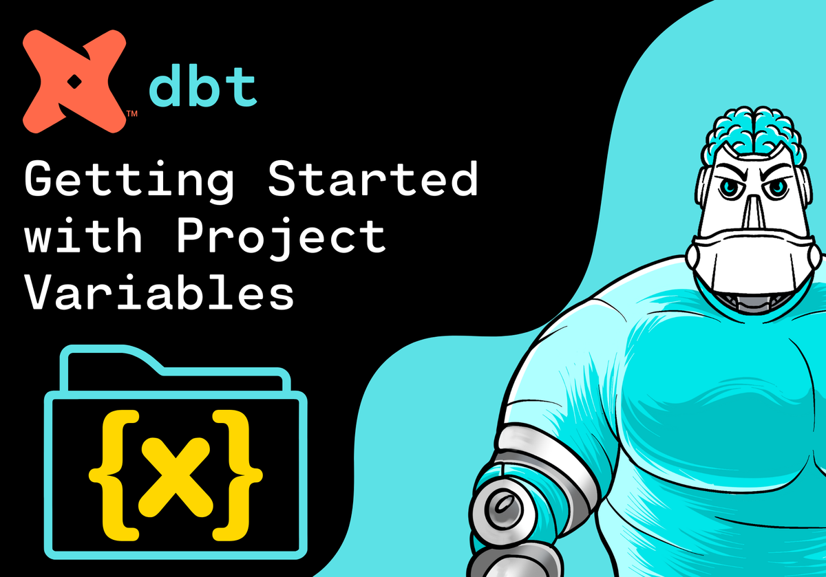 Getting Started with Project Variables in dbt: A Hands-On Introduction